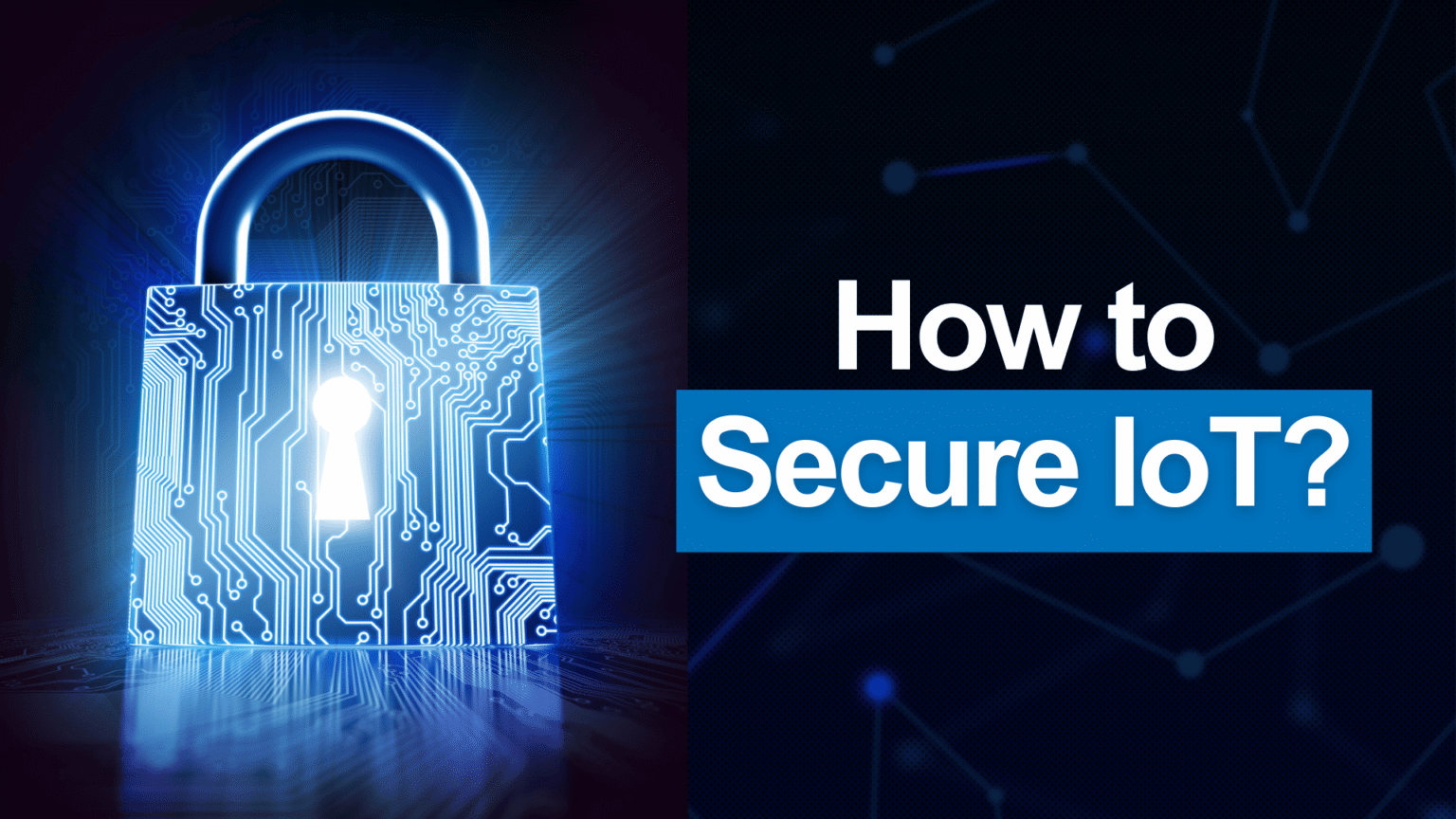 IoT Security Solutions: Are your connected devices threat-proof in 2026?